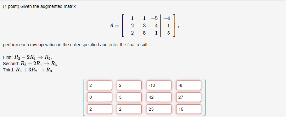 Solved (1 point) Given the augmented matrix | Chegg.com
