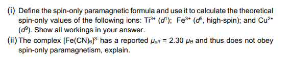 Solved (i) Define the spin-only paramagnetic formula and use | Chegg.com