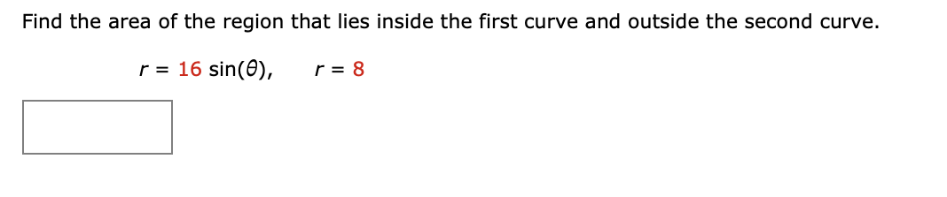 Solved Find the area of the region that lies inside the | Chegg.com