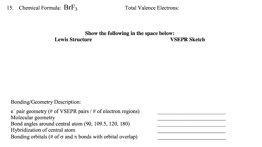 Solved 15. Chemical Formula: BrF3 Total Valence Electrons: | Chegg.com