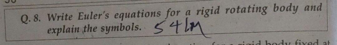 Solved Q. 8. Write Euler's equations for a rigid rotating | Chegg.com