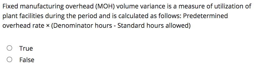 Solved Fixed manufacturing overhead (MOH) volume variance is | Chegg.com