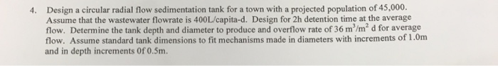 Solved 4. Design a circular radial flow sedimentation tank | Chegg.com