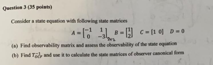 Solved Question 3 (35 points) Consider a state equation with | Chegg.com