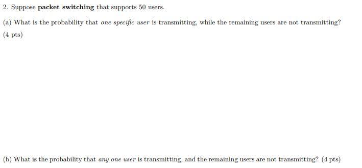 Solved Packet Switching vs. Circiut Switching (20 pts) There | Chegg.com