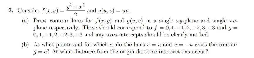 Solved Consider f(x,y)=2y2−x2 and g(u,v)=uv. (a) Draw | Chegg.com