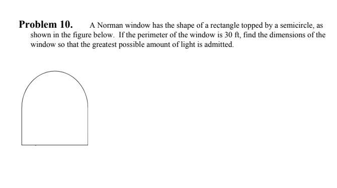 Solved Problem 10. A Norman window has the shape of a | Chegg.com