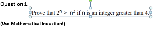 Solved Question 1. Prove that 2" > nif n is an integer | Chegg.com