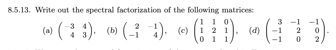 Solved 8 5 13 Write Out The Spectral Factorization Of The