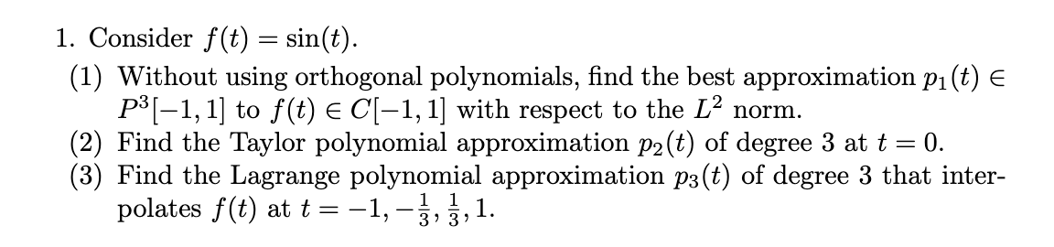 Solved 1. Consider f(t)=sin(t). (1) Without using orthogonal | Chegg.com