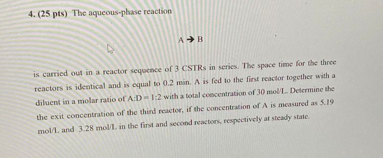 Solved 4. (25 pts) The aqueous-phase reaction A→B is carried | Chegg.com