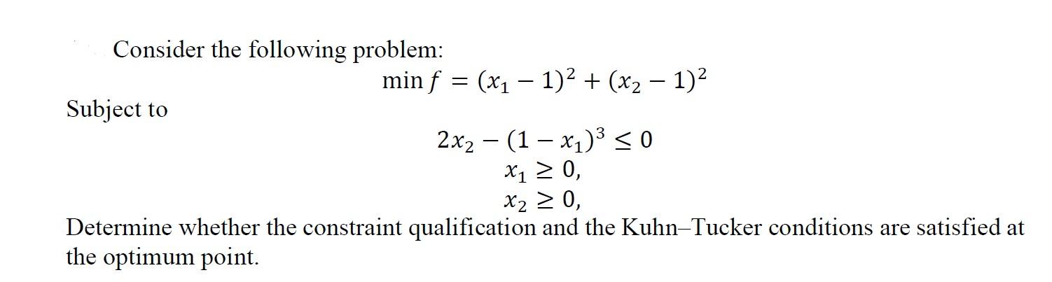 Solved Consider the following problem: minf=(x1−1)2+(x2−1)2 | Chegg.com