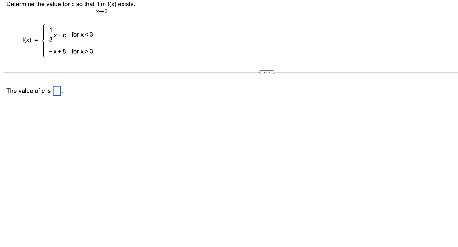 Solved Determine the value for c so that limx→3f(x) exists. | Chegg.com