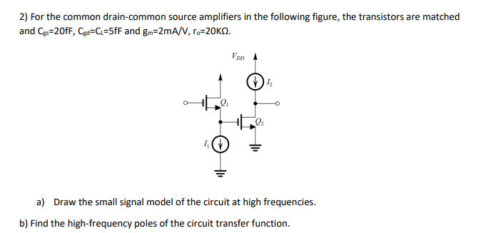 Solved 2) For the common drain-common source amplifiers in | Chegg.com