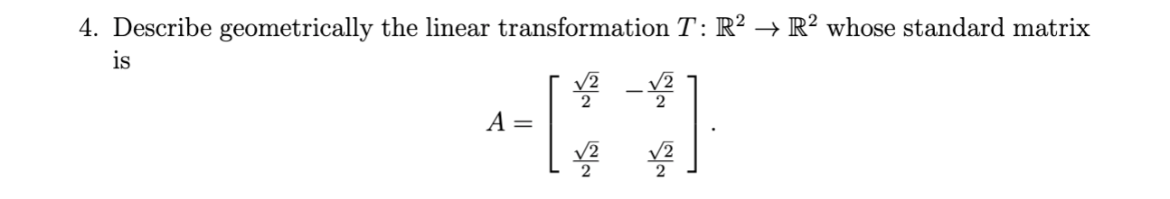 Solved 4. Describe geometrically the linear transformation | Chegg.com