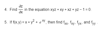 Solved dZ 4. Find in the equation xyz+ xy XZ+ yz-10 ?? 5. | Chegg.com