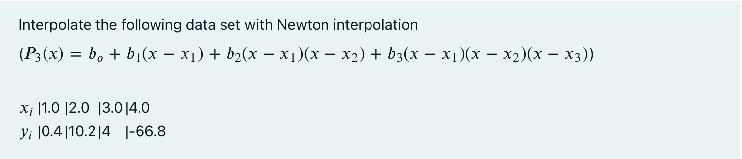 Solved Find bo,b1,b2, and b3 by Interpolating the | Chegg.com