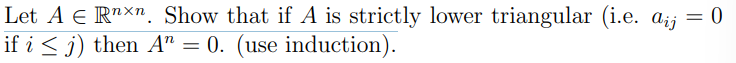 Solved Let A∈Rn×n. Show that if A is strictly lower | Chegg.com
