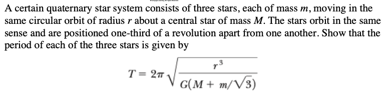 Solved A certain quaternary star system consists of three | Chegg.com