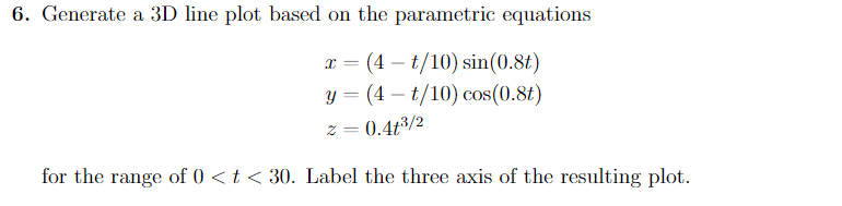 Solved 6 Generate A 3d Line Plot Based On The Parametric 
