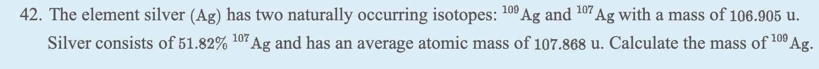 Solved 42. The element silver (Ag) has two naturally | Chegg.com
