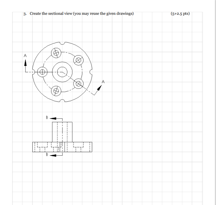 Solved 2. Create the sectional views (you may reuse the | Chegg.com