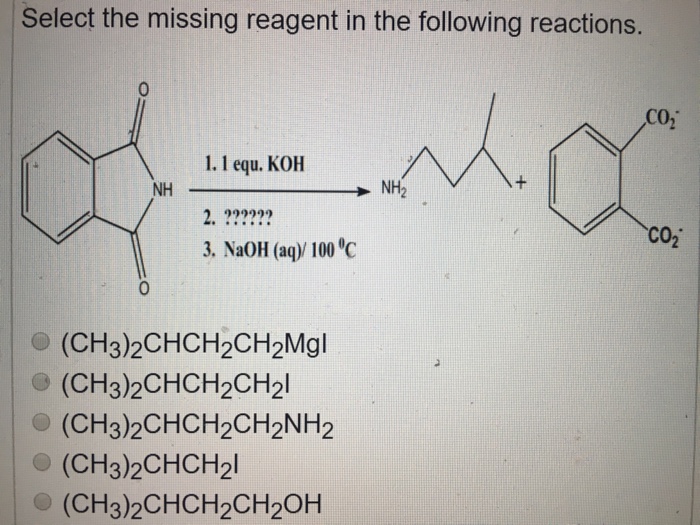 Solved Select the missing reagent in the following | Chegg.com