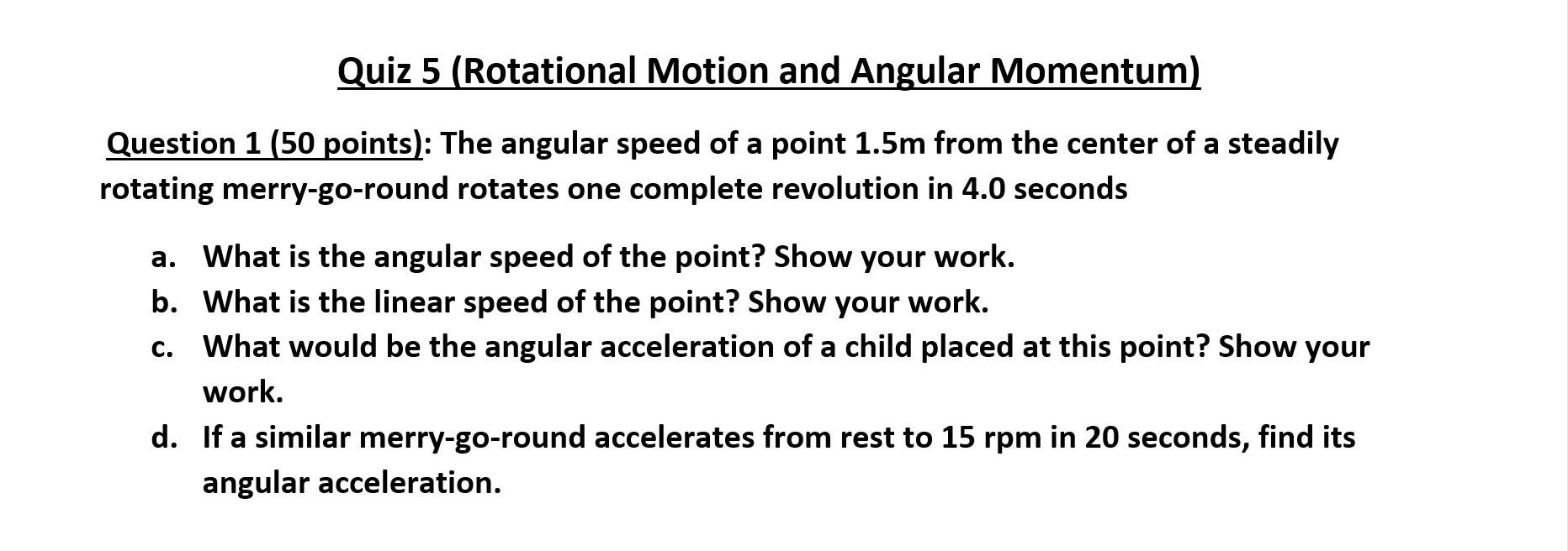 Solved Quiz 5 (Rotational Motion and Angular Momentum) | Chegg.com