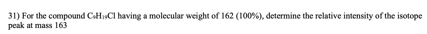 Solved 31) For the compound C9H19Cl having a molecular | Chegg.com