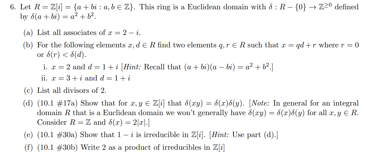 Solved 6. Let R= Z[i] = {a + bi : a, b E Z}. This ring is a | Chegg.com