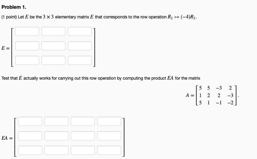 Solved Problem 1. (1 point) Let E be the 3 x 3 elementary | Chegg.com