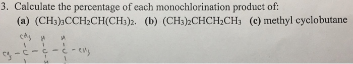 Solved 3. Calculate the percentage of each monochlorination | Chegg.com