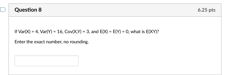 Solved If Var(X)=4,Var(Y)=16,Cov(X,Y)=3, and E(X)=E(Y)=0, | Chegg.com