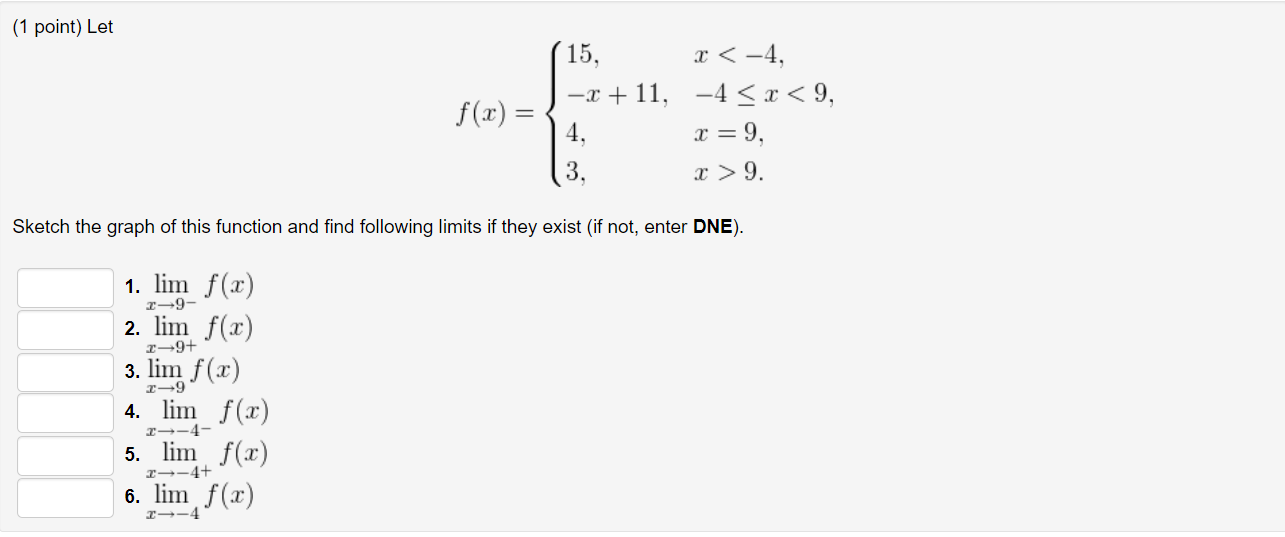 Solved (1 point) Let f(x)=⎩⎨⎧15,−x+11,4,3,x