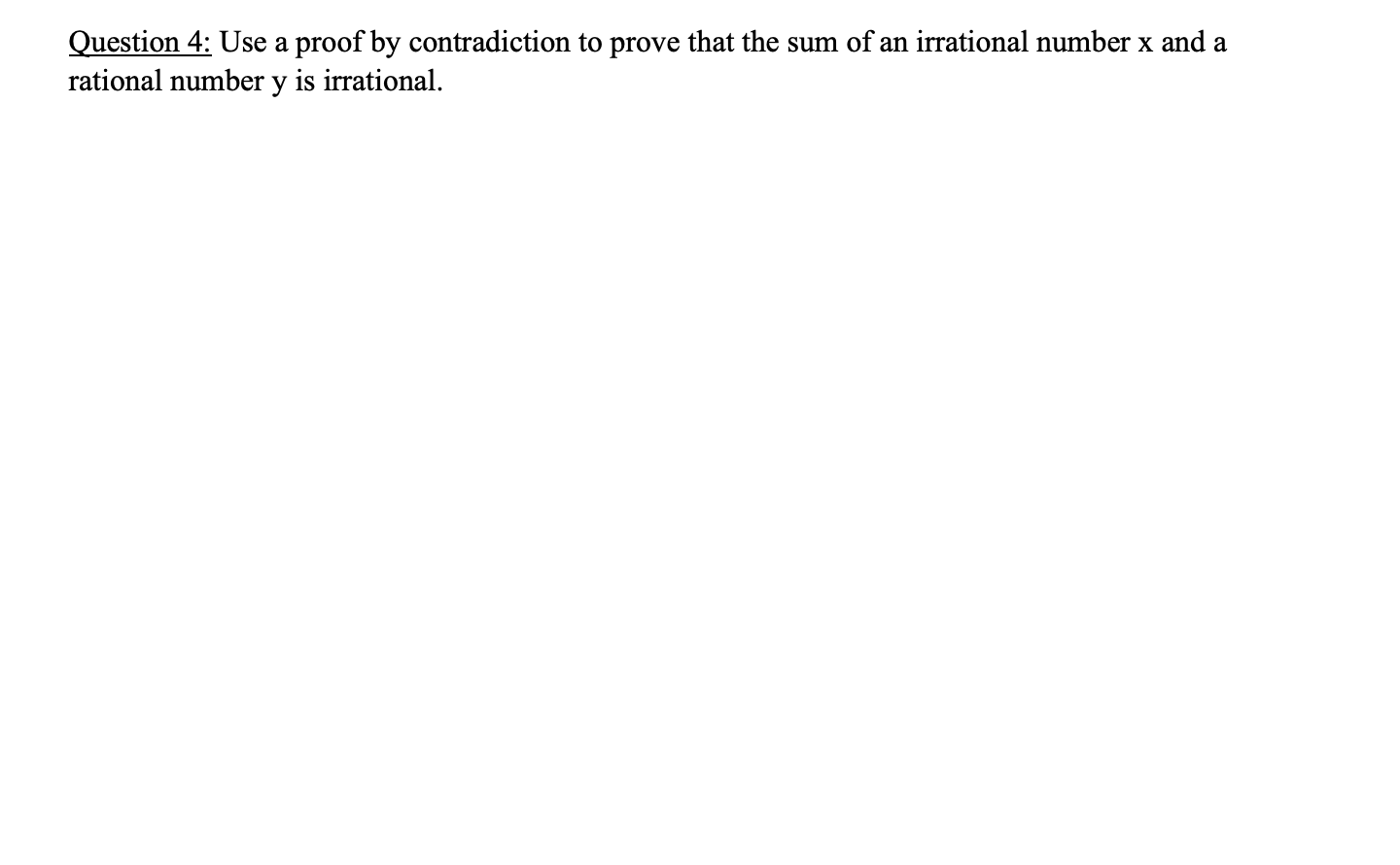 Solved Question 4: Use a proof by contradiction to prove | Chegg.com