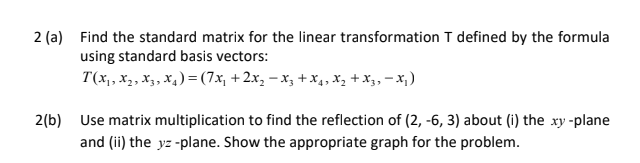 Solved 2 (a) Find the standard matrix for the linear | Chegg.com