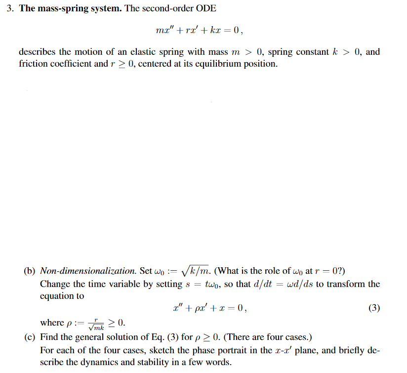 Solved 3. The mass-spring system. The second-order ODE mx" + | Chegg.com