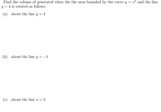 Solved Find the volume of generated when the the area | Chegg.com