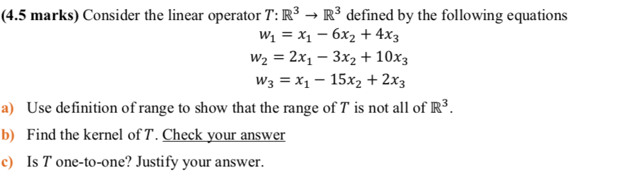 Solved (4.5 marks) Consider the linear operator T: R3 → R3 | Chegg.com