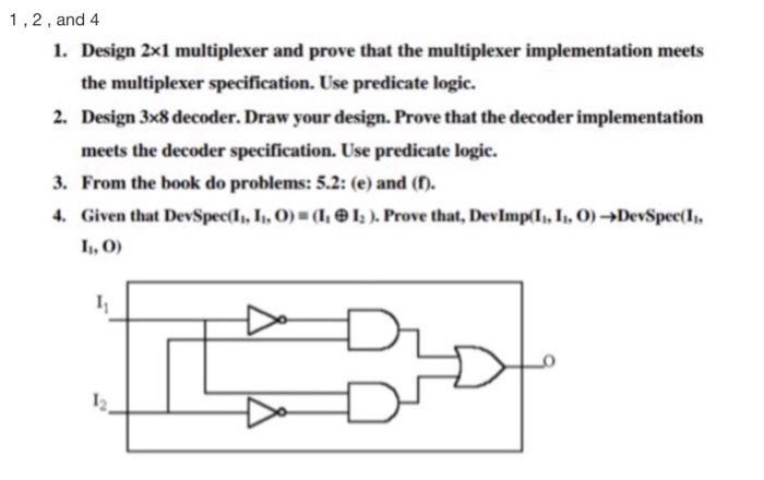 Solved 1, 2, and 4 Design 2 times 1 multiplexer and prove | Chegg.com
