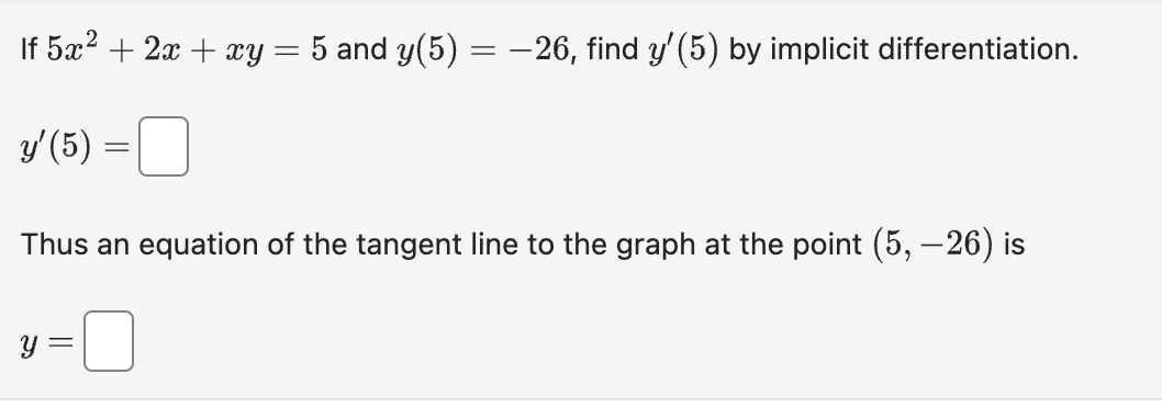 Solved If 5x2+2x+xy=5 and y(5)=−26, find y′(5) by implicit | Chegg.com