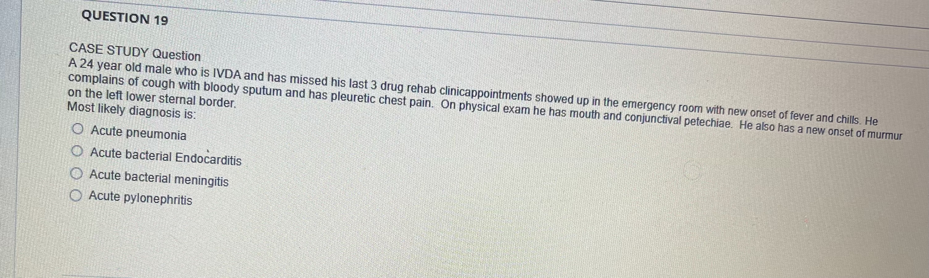 Solved QUESTION 19CASE STUDY QuestionA 24 ﻿year old male who | Chegg.com