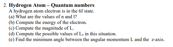Solved 2. Hydrogen Atom - Quantum numbers A hydrogen atom | Chegg.com