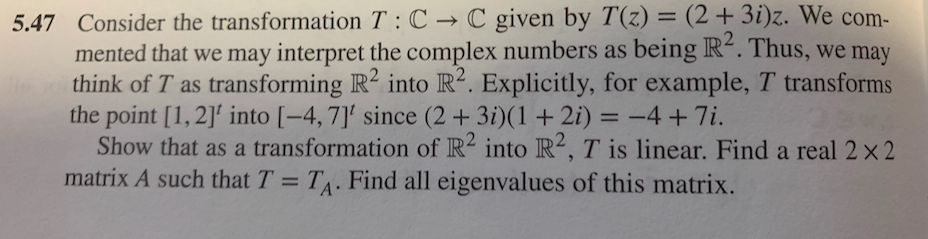 Solved 5.47 Consider the transformation T : C → C given by T | Chegg.com