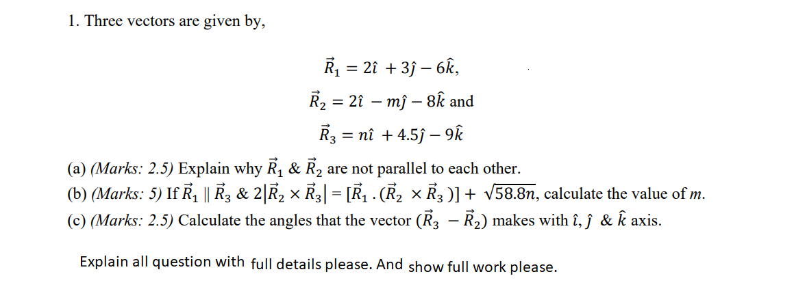 Solved 1. Three vectors are given by, = = = R = 2î + 3ſ – 6, | Chegg.com