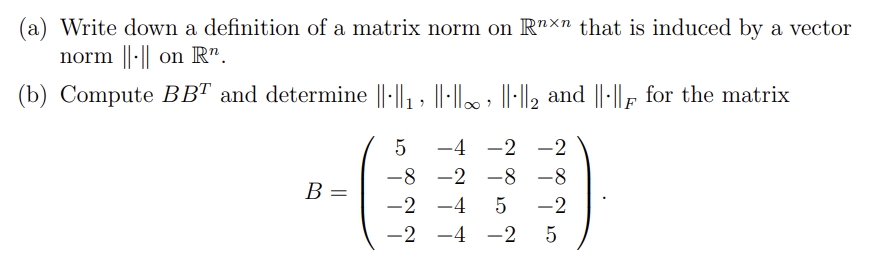 Solved (a) Write down a definition of a matrix norm on Rn×n | Chegg.com