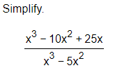 Solved Simplify.x3-10x2+25xx3-5x2 | Chegg.com