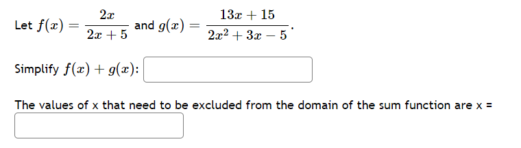 Solved Let f(x)=2x+52x and g(x)=2x2+3x−513x+15. Simplify | Chegg.com
