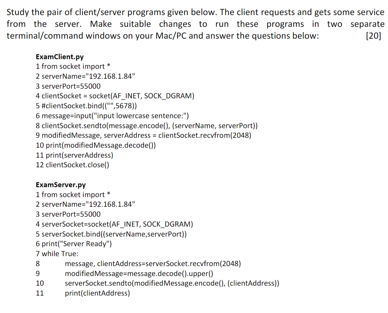 Solved Study the pair of client/server programs given below. | Chegg.com