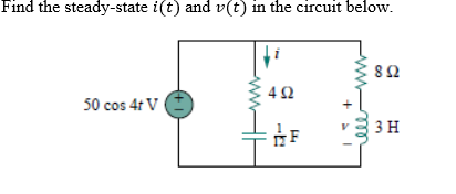 Solved Find the steady-state i(t) and v(t) in the circuit | Chegg.com